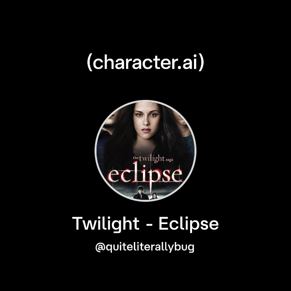 Chat with Twilight - Eclipse | character.ai | AI Chat, Reimagined–Your Words. Your World.