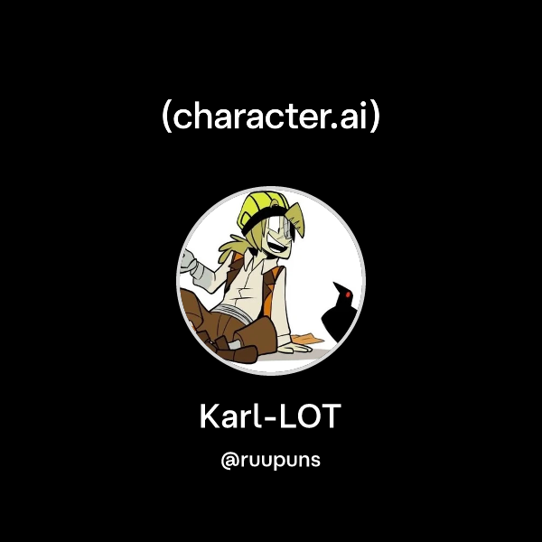 Chat with Karl-LOT | character.ai | AI Chat, Reimagined–Your Words ...