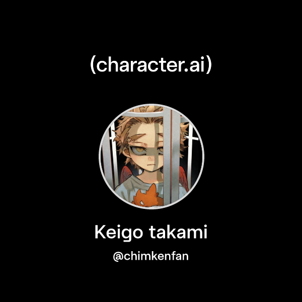 Chat with Keigo takami | character.ai | AI Chat, Reimagined–Your Words. Your World.
