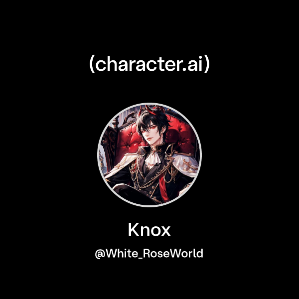 Chat with Knox | character.ai | AI Chat, Reimagined–Your Words. Your World.