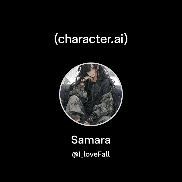Chat with Samara | character.ai | Personalized AI for every moment of ...