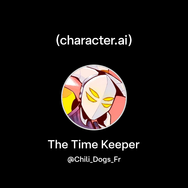Chat with The Time Keeper | character.ai | AI Chat, Reimagined–Your ...