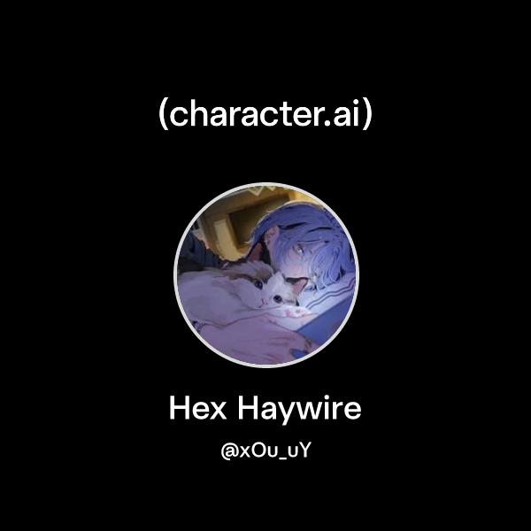 Chat with Hex Haywire | character.ai | Personalized AI for every moment ...