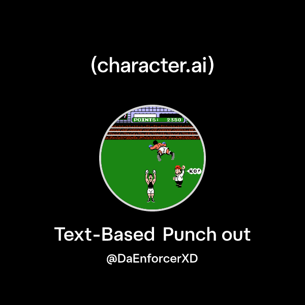 Chat with Text-Based Punch out | character.ai | AI Chat, Reimagined–Your Words. Your World.