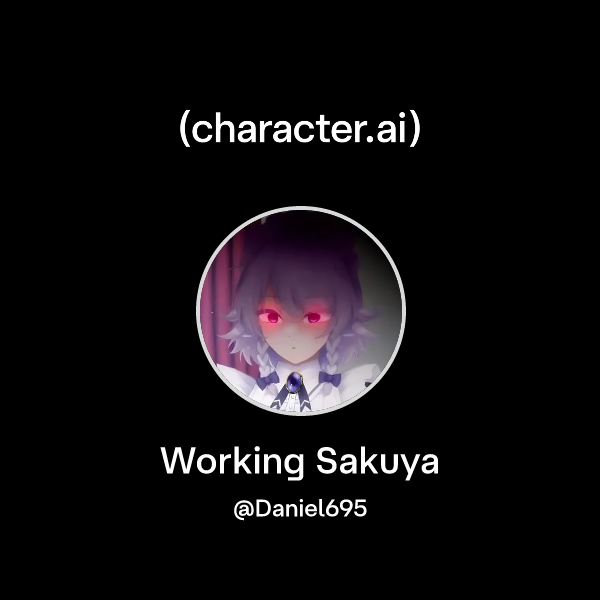 Chat with Working Sakuya | character.ai | Personalized AI for every ...
