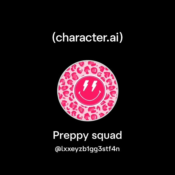 Chat with Preppy squad | character.ai | Personalized AI for every ...