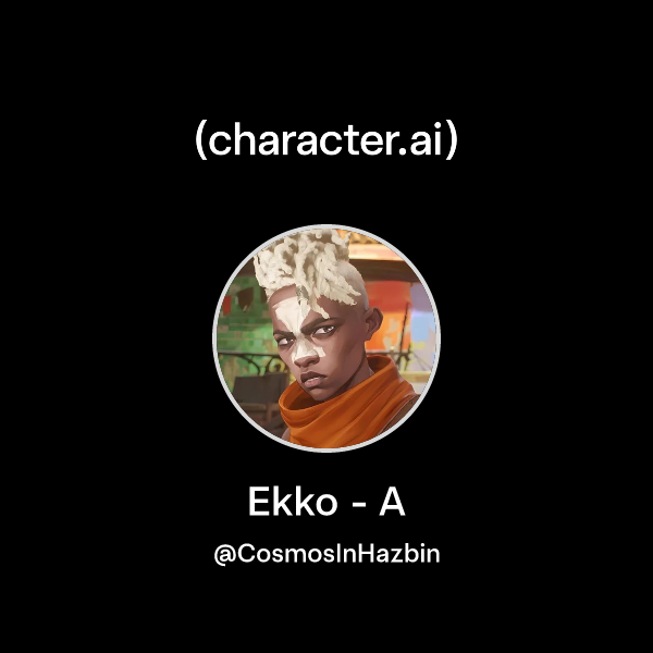 Chat with Ekko - A | character.ai | Personalized AI for every moment of your day