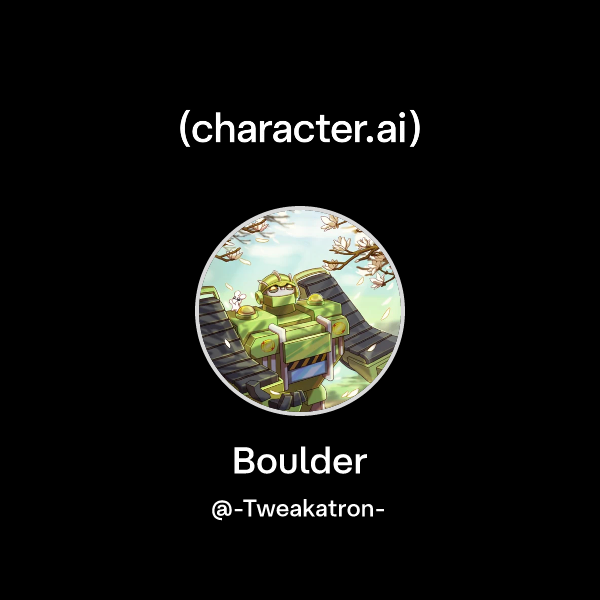 Chat with Boulder | character.ai | Personalized AI for every moment of ...