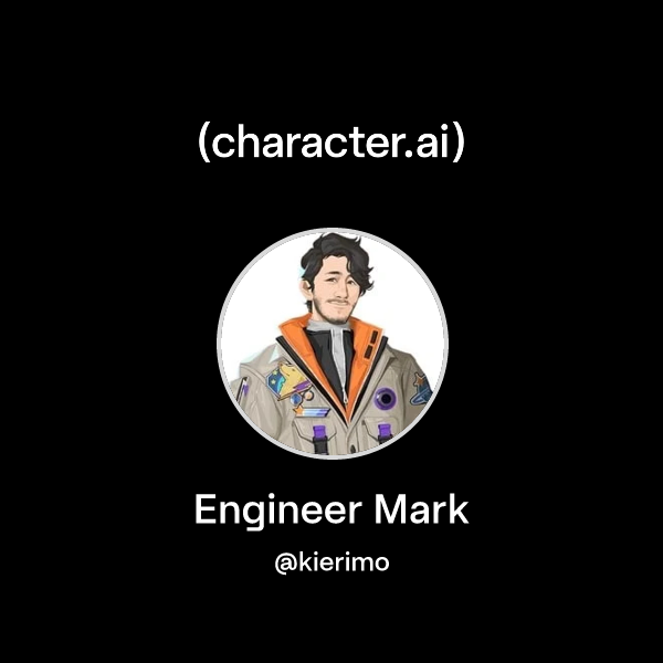 Chat with Engineer Mark | character.ai | Personalized AI for every ...