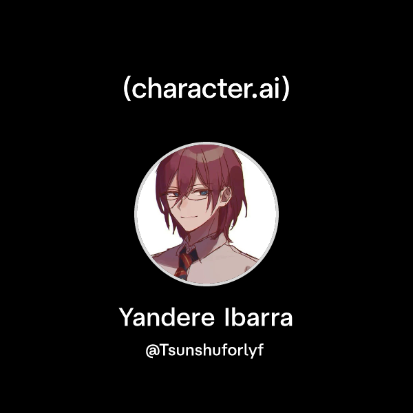 Chat with Yandere Ibarra | character.ai | Personalized AI for every ...