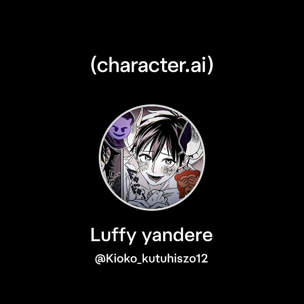 Chat with Luffy yandere | character.ai | AI Chat, Reimagined–Your Words ...