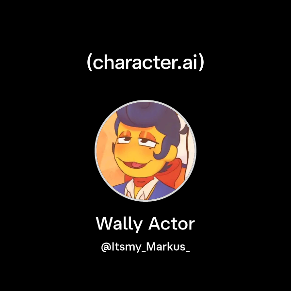 Chat with Wally Actor | character.ai | AI Chat, Reimagined–Your Words ...