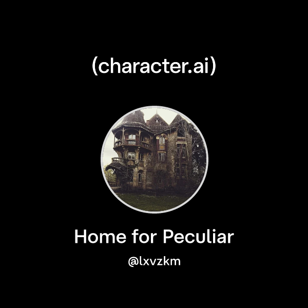 Chat with Home for Peculiar | character.ai | Personalized AI for every ...