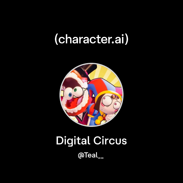 Chat with Digital Circus | character.ai | AI Chat, Reimagined–Your ...
