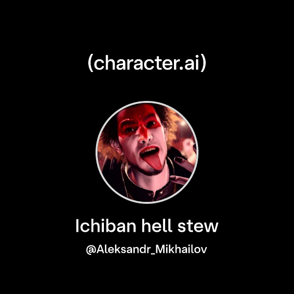 Chat with Ichiban hell stew | character.ai | AI Chat, Reimagined–Your ...