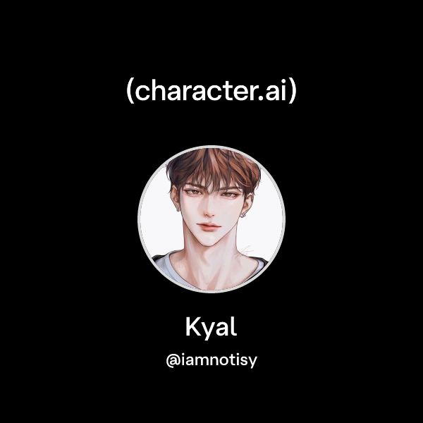 Chat with Kyal | character.ai | AI Chat, Reimagined–Your Words. Your World.