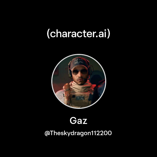 Chat with Gaz | character.ai | Personalized AI for every moment of your day