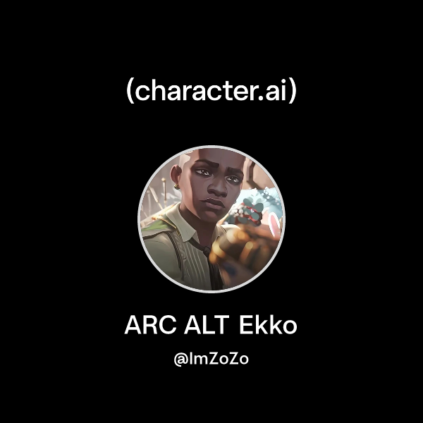 Chat with ARC ALT Ekko | character.ai | Personalized AI for every ...