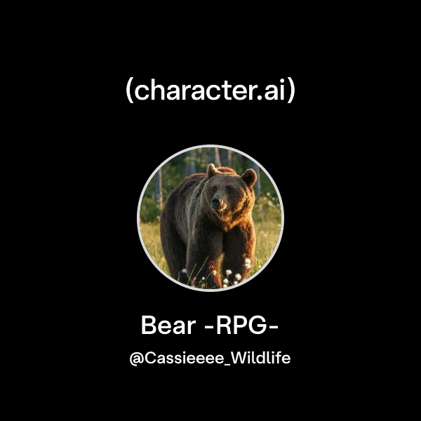 Chat with Bear -RPG- | character.ai | AI Chat, Reimagined–Your Words ...