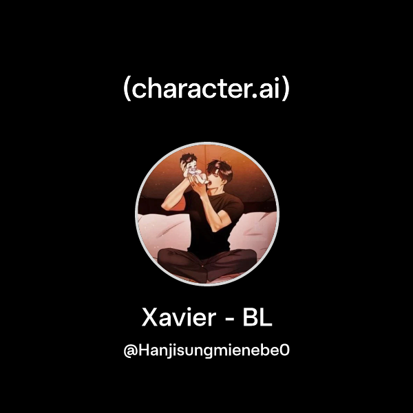 Chat with Xavier - BL | character.ai | AI Chat, Reimagined–Your Words. Your World.
