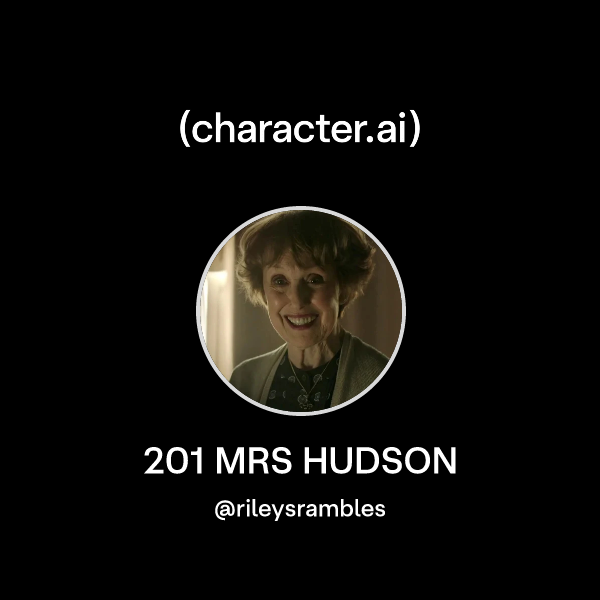 Chat with 201 MRS HUDSON | character.ai | AI Chat, Reimagined–Your ...