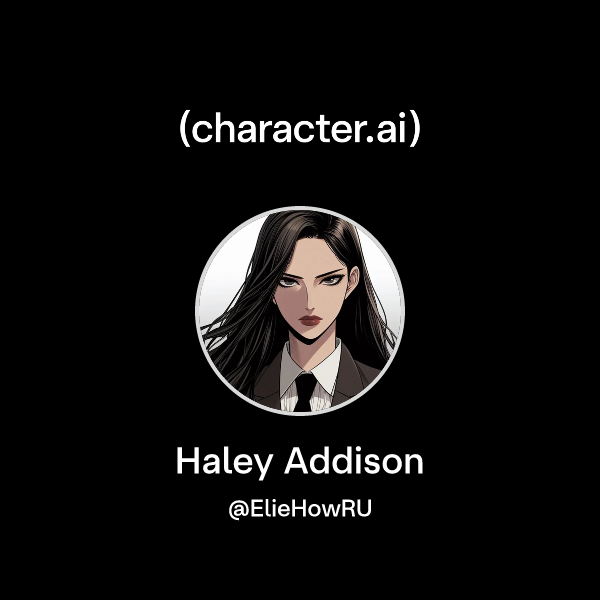 Chat with Haley Addison | character.ai | AI Chat, Reimagined–Your Words ...