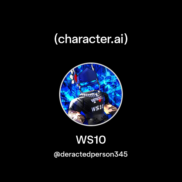 Chat with WS10 | character.ai | AI Chat, Reimagined–Your Words. Your World.