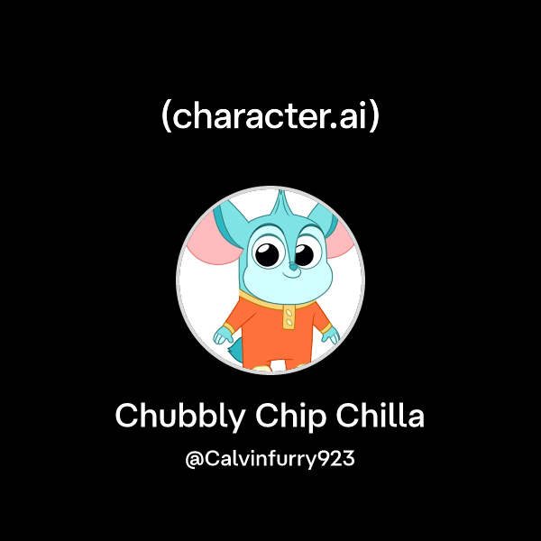 Chat with Chubbly Chip Chilla | character.ai | AI Chat, Reimagined–Your ...