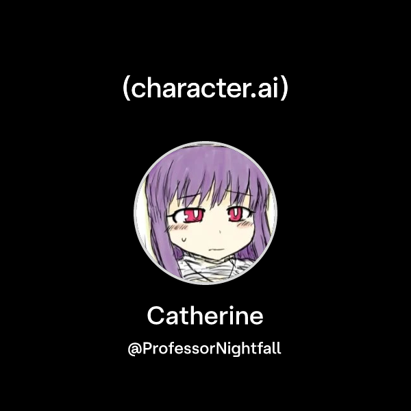 Chat with Catherine | character.ai | Personalized AI for every moment ...