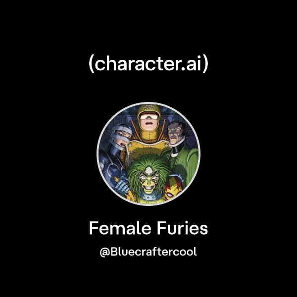 Chat with Female Furies | character.ai | AI Chat, Reimagined–Your Words ...