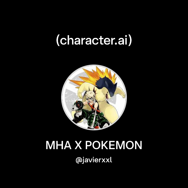 Chat with MHA X POKEMON | character.ai | AI Chat, Reimagined–Your Words ...