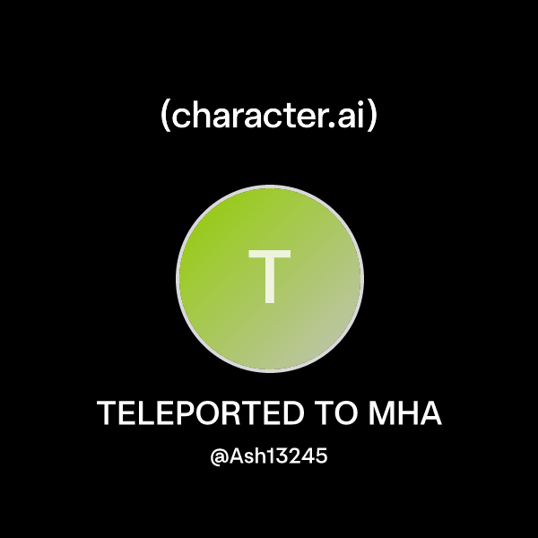 Chat with TELEPORTED TO MHA | character.ai | Personalized AI for every moment of your day