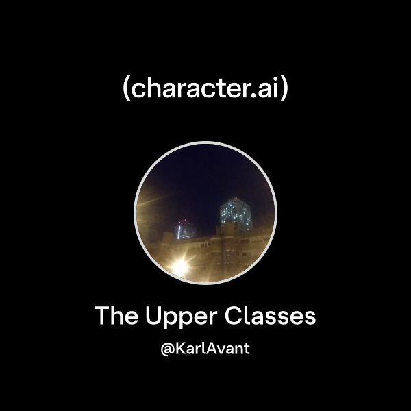 Chat with The Upper Classes | character.ai | AI Chat, Reimagined–Your ...