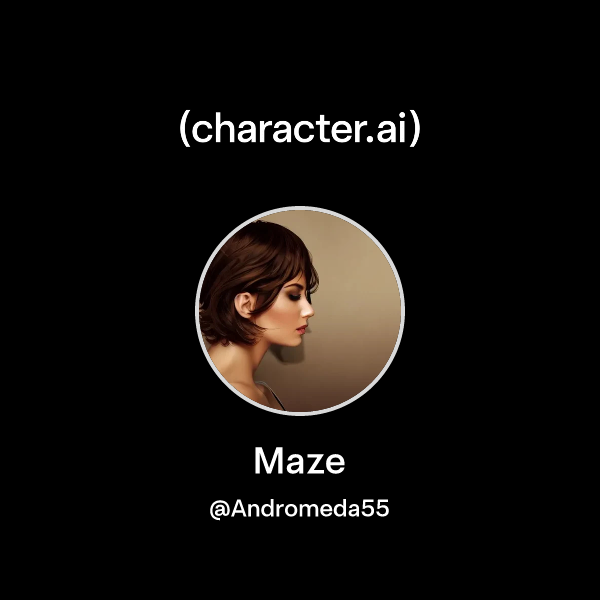 Chat with Maze | character.ai | Personalized AI for every moment of ...