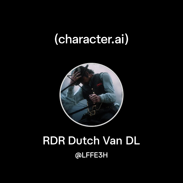 Chat with RDR Dutch Van DL | character.ai | AI Chat, Reimagined–Your ...