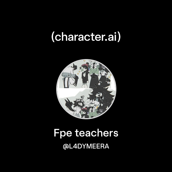 Chat with Fpe teachers | character.ai | AI Chat, Reimagined–Your Words ...