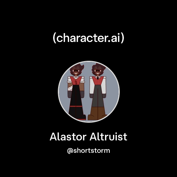 Chat with Alastor Altruist | character.ai | Personalized AI for every ...