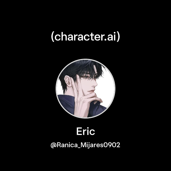 Chat with Eric | character.ai | AI Chat, Reimagined–Your Words. Your World.