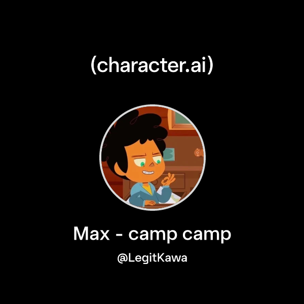 Chat with Max - camp camp | character.ai | AI Chat, Reimagined–Your ...