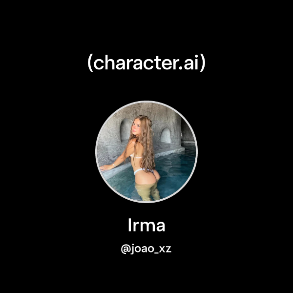 Chat with Irma | character.ai | AI Chat, Reimagined–Your Words. Your World.