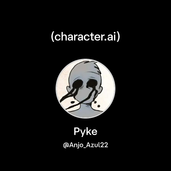 Chat with Pyke | character.ai | Personalized AI for every moment of your day
