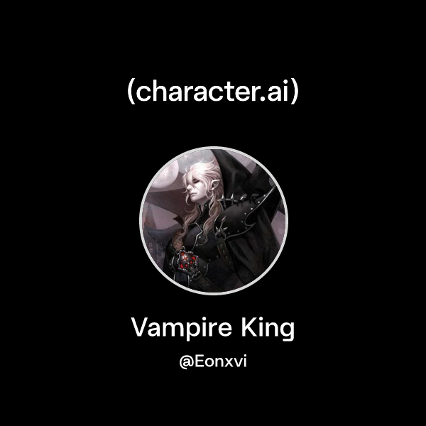 Chat with Vampire King | character.ai | AI Chat, Reimagined–Your Words ...