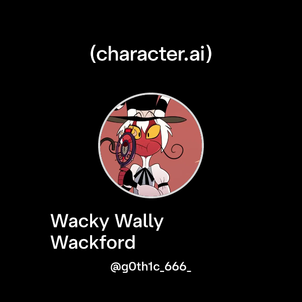 Chat with Wacky Wally Wackford | character.ai | AI Chat, Reimagined ...