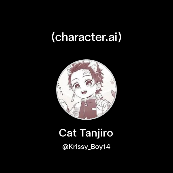 Chat with Cat Tanjiro | character.ai | AI Chat, Reimagined–Your Words ...