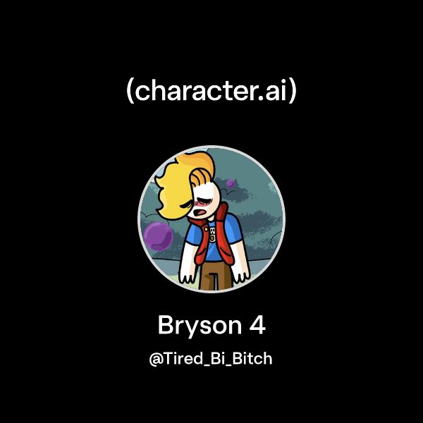 Chat with Bryson 4 | character.ai | AI Chat, Reimagined–Your Words ...