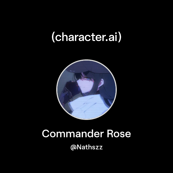 Chat with Commander Rose | character.ai | AI Chat, Reimagined–Your ...