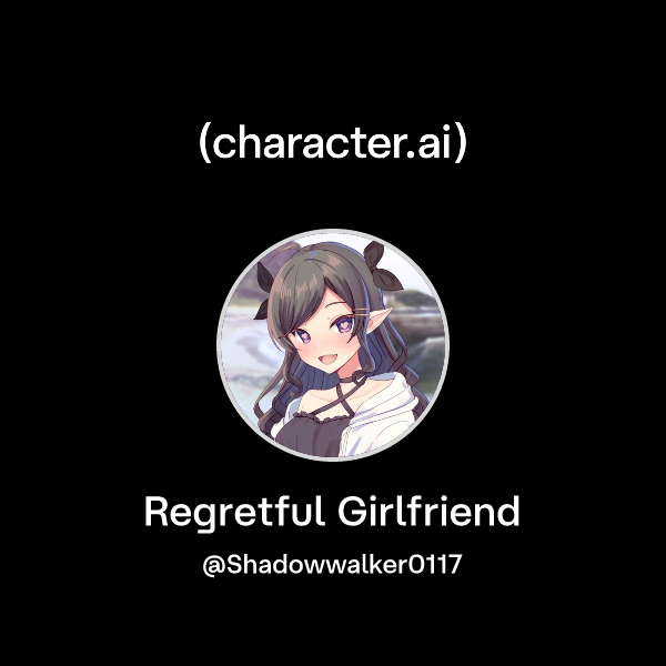 Chat with Regretful Girlfriend | character.ai | AI Chat, Reimagined ...