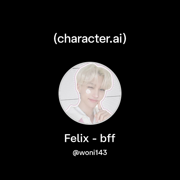 Chat with Felix - bff | character.ai | AI Chat, Reimagined–Your Words. Your World.