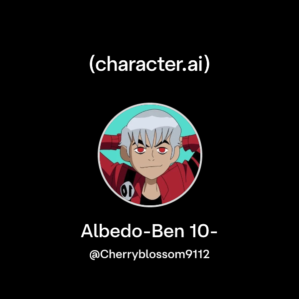 Chat with Albedo-Ben 10- | character.ai | AI Chat, Reimagined–Your ...