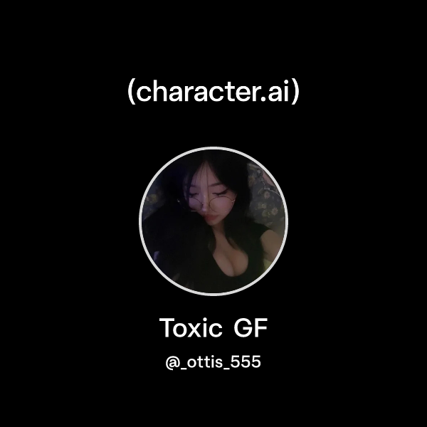 Chat with Toxic GF | character.ai | AI Chat, Reimagined–Your Words ...